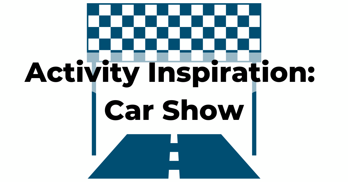 Activity Inspiration: Car Show - National CACFP Sponsors Association