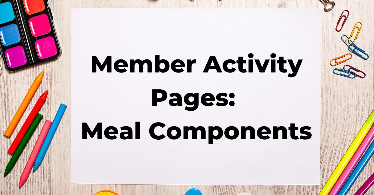 Member Resources: Meal Component Activity Pages