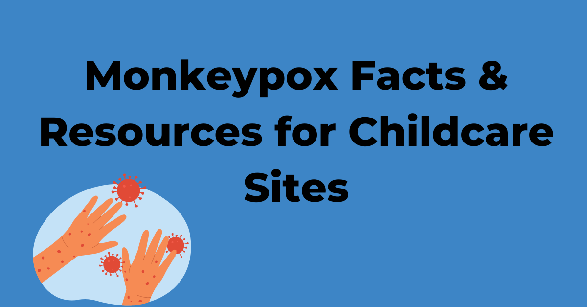 Facts and Resources for Monkeypox at CACFP Childcare Sites