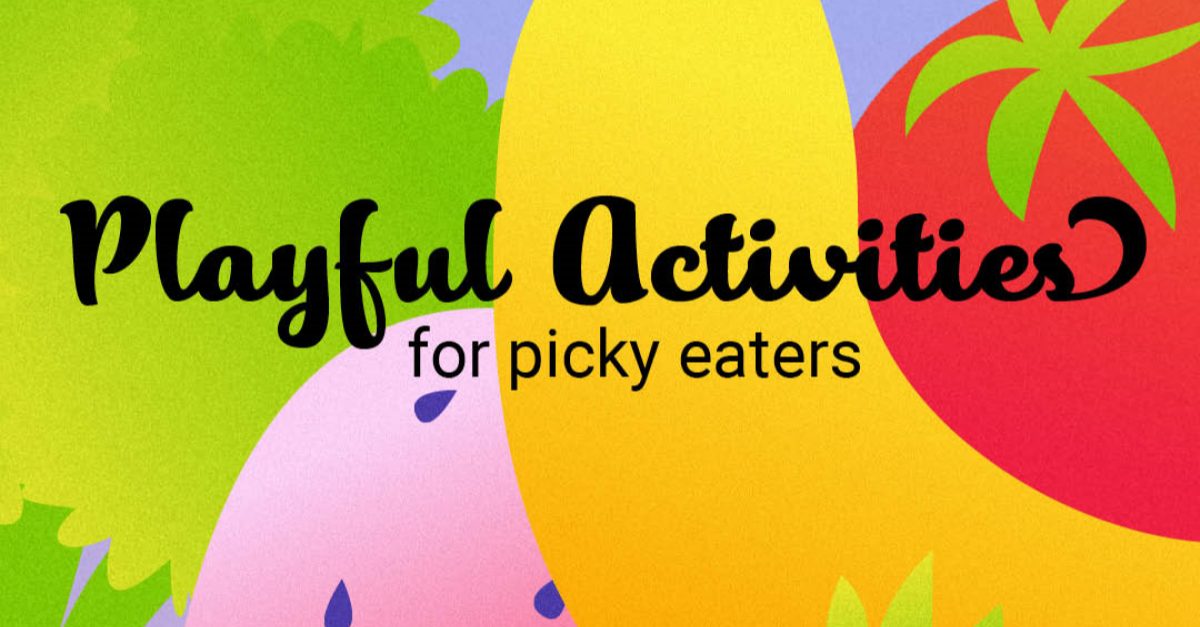 Playful Activities for Picky Eaters - National CACFP Sponsors Association