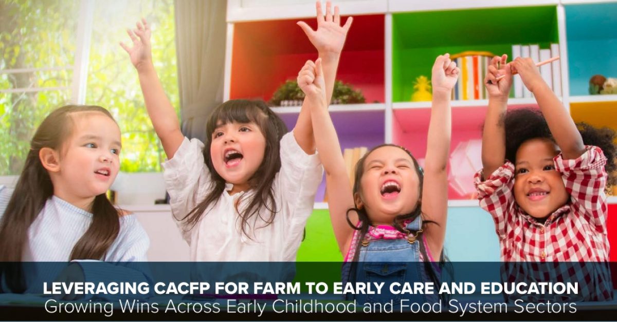 Leveraging CACFP for Farm to ECE - National CACFP Sponsors Association