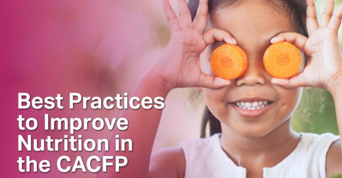 Best Practices to Improve Nutrition - National CACFP Sponsors Association