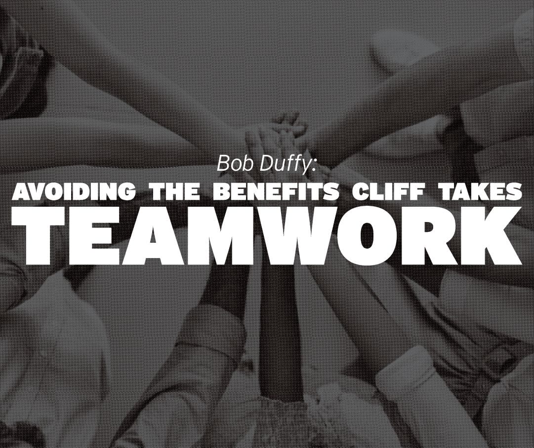 Bob Duffy: Avoiding the benefits cliff takes teamwork - Greater ...