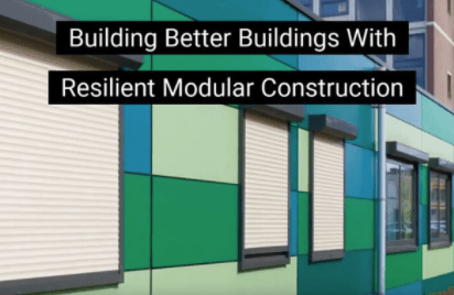 Building Better Buildings with Resilient Modular Construction - Modular ...