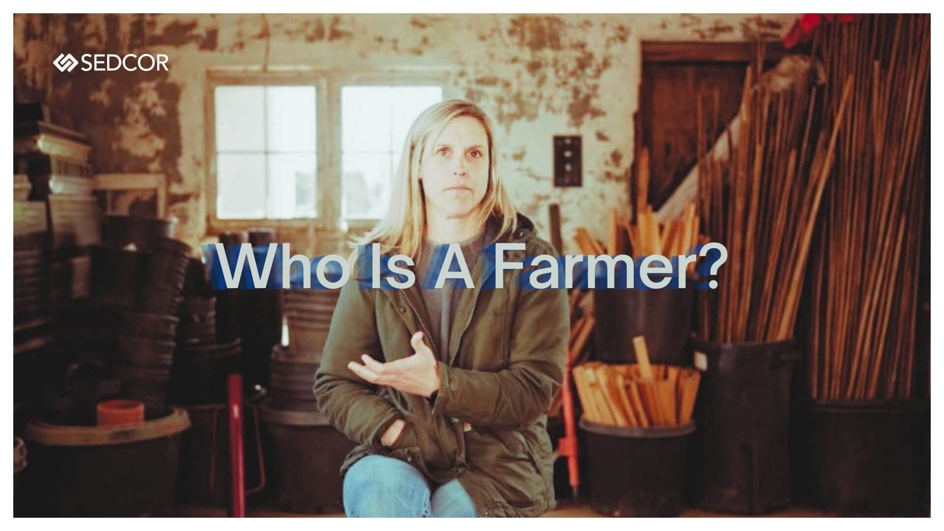 Who Is A Farmer: Short Doc Video - SEDCOR