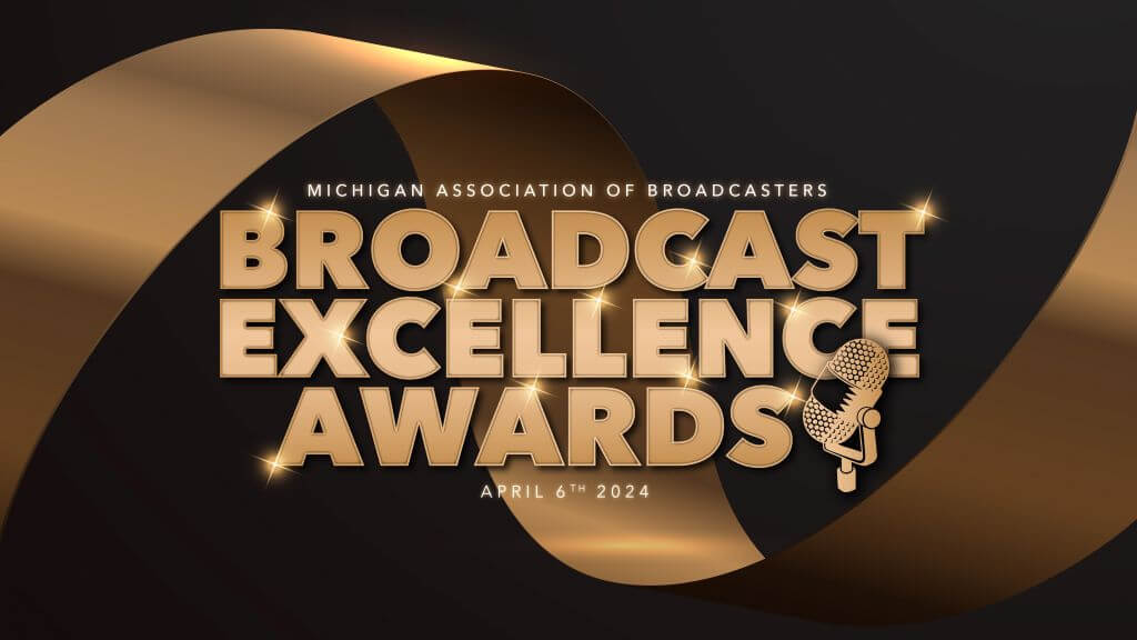 Broadcast Excellence Awards - Michigan Association of Broadcasters